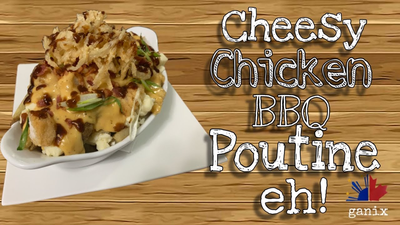 Chessy Chicken Bbq Poutine eh! II How to make a Poutine - YouTube