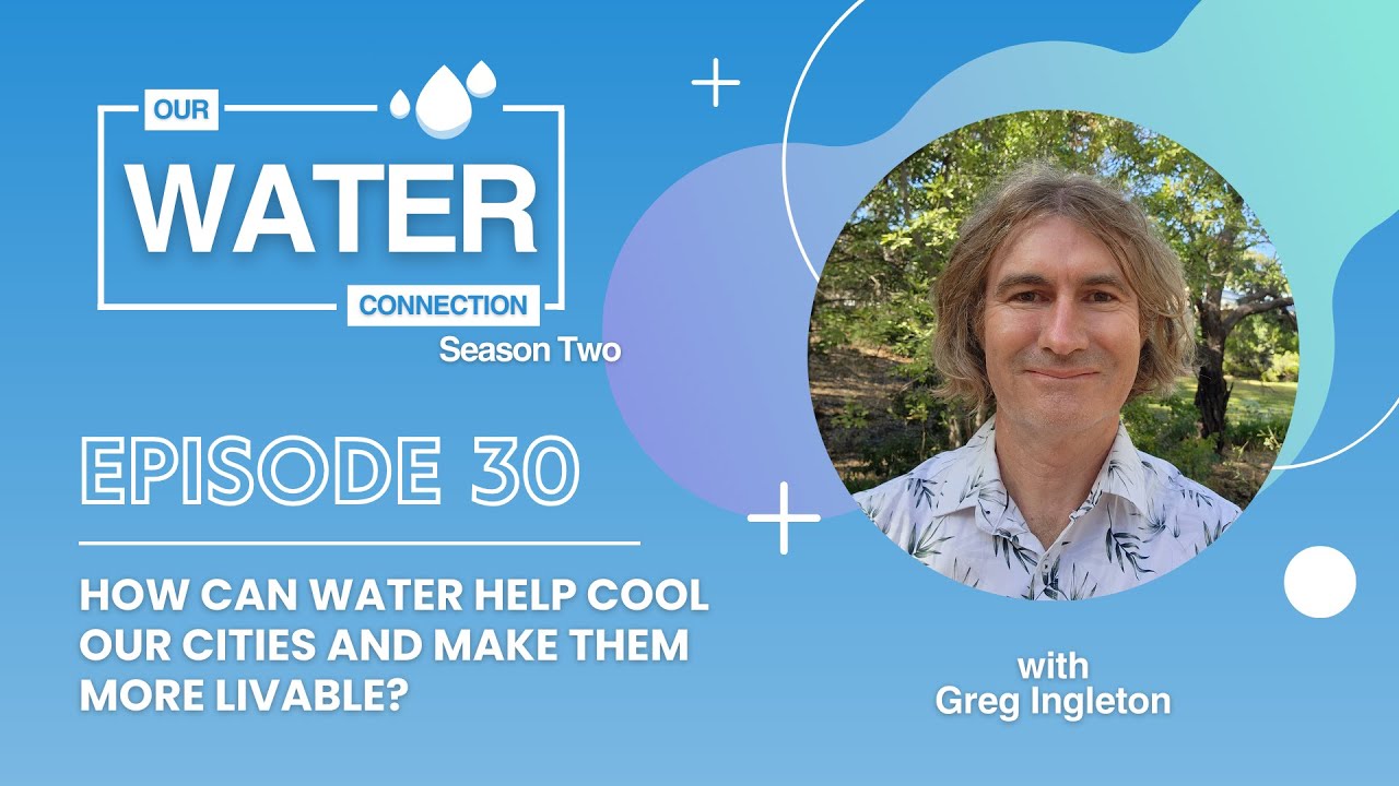 S.02 Ep.30 - How can water help cool our cities and make them more ...