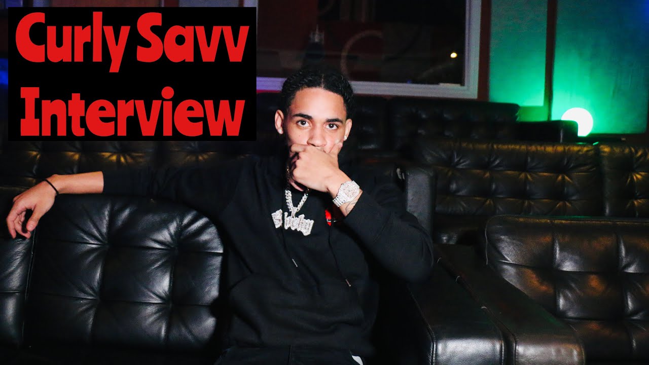 The Curly Savv Interview : Speaks On Dah Dah | Nas EBK | Kenzo B | Bam ...