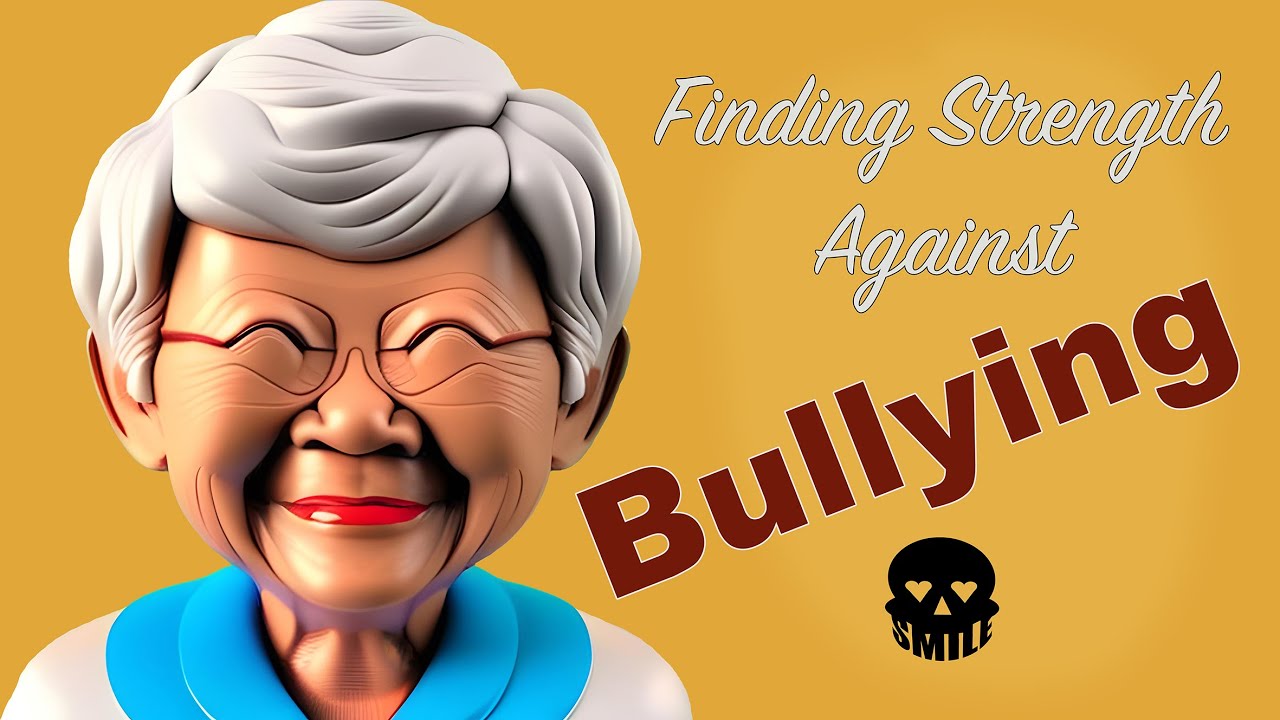 Finding Strength Against Bullying. Rising Above Bullying: Granny's ...