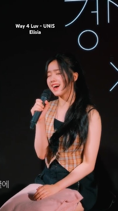 Way 4 Luv - UNIS ELISIA #unis #kpop #superwoman #elisia #kyoungseo - YouTube