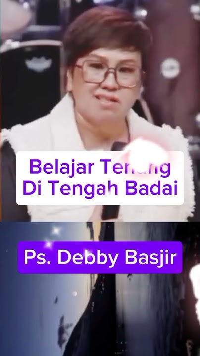 BELAJAR TENANG DI TENGAH BADAI__PS. DEBBY BASJIR - YouTube