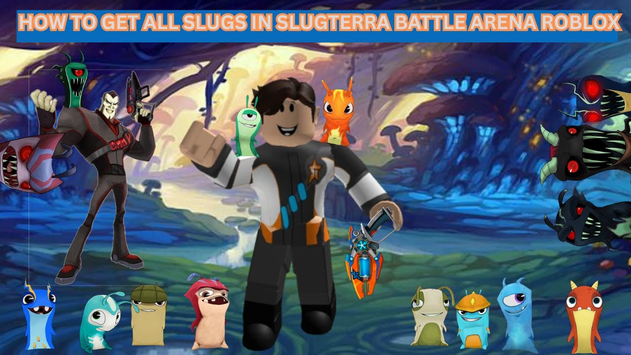 How to get ALL SLUGS in SLUGTERRA BATTLE ARENA Roblox - YouTube