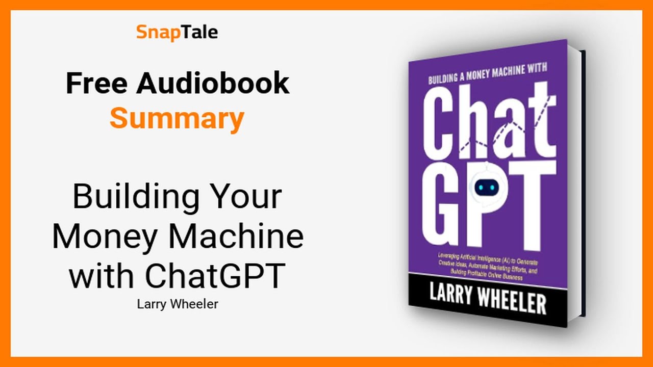 Building Your Money Machine with ChatGPT by Larry Wheeler: 14 Minute ...