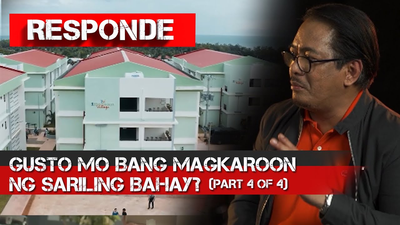 Gusto mo bang magkaroon ng sariling bahay? (Part 4 of 4) | RESPONDE ...