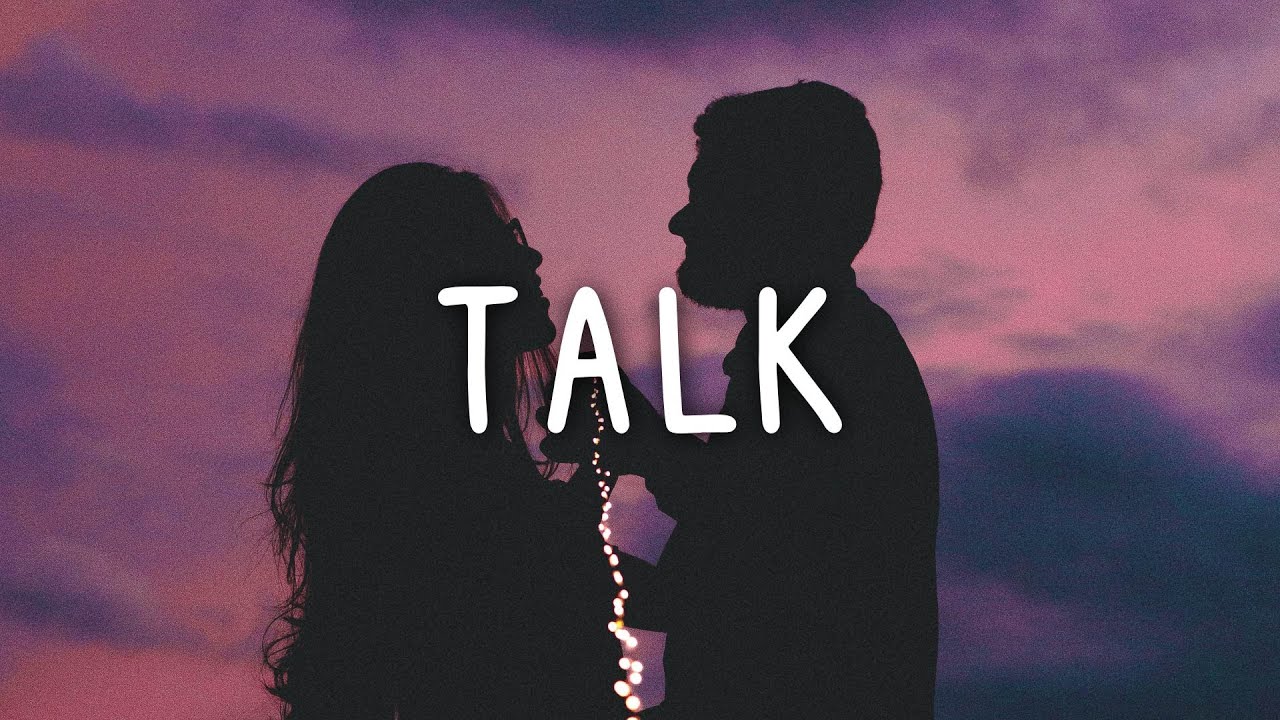 Khalid - Talk (Lyrics) - YouTube