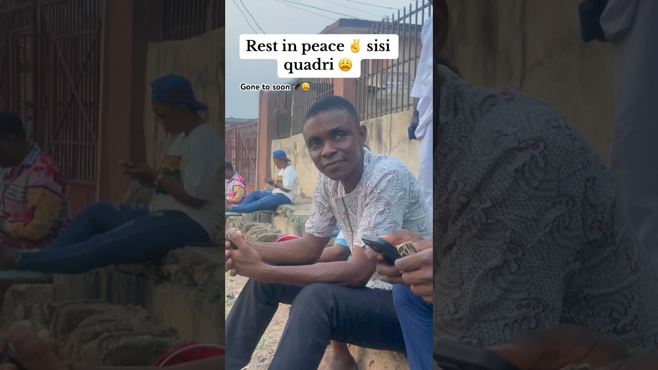 I can’t believe u are gone sisi quadri rest in peace ️ - YouTube