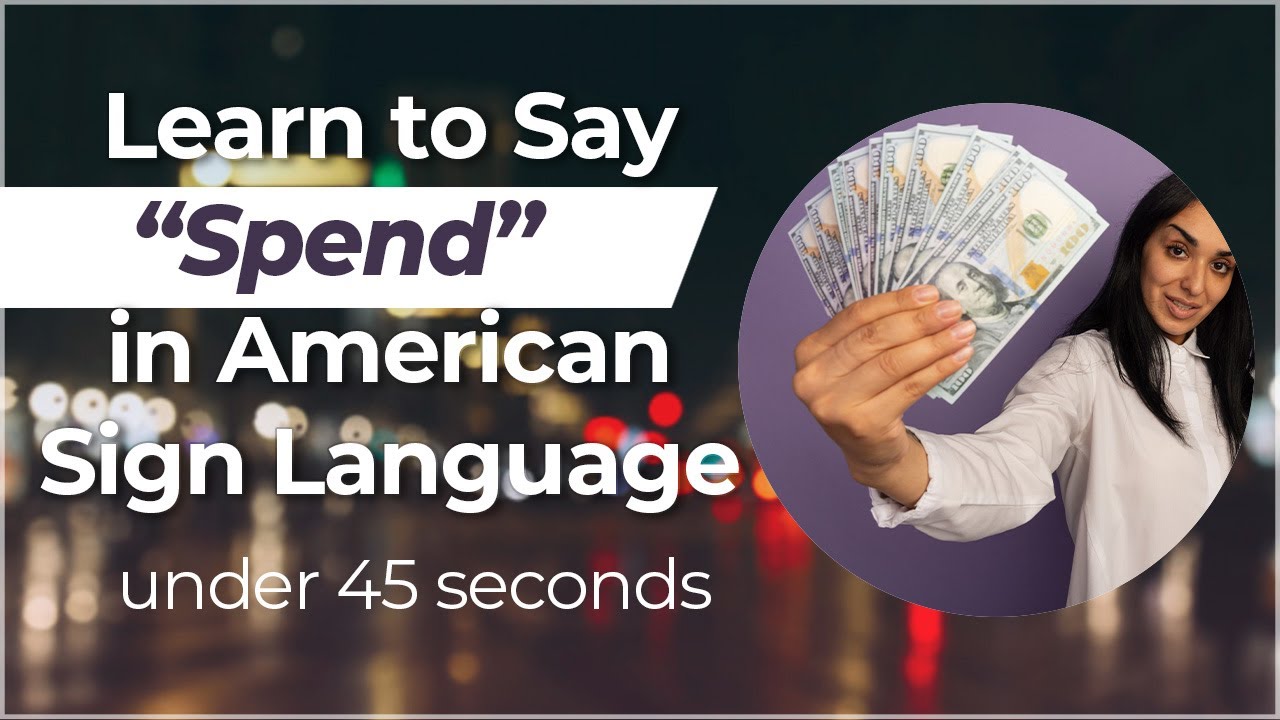 Signing in Seconds: Learn how to say SPEND in ASL! LESS THAN 50 SECONDS ...
