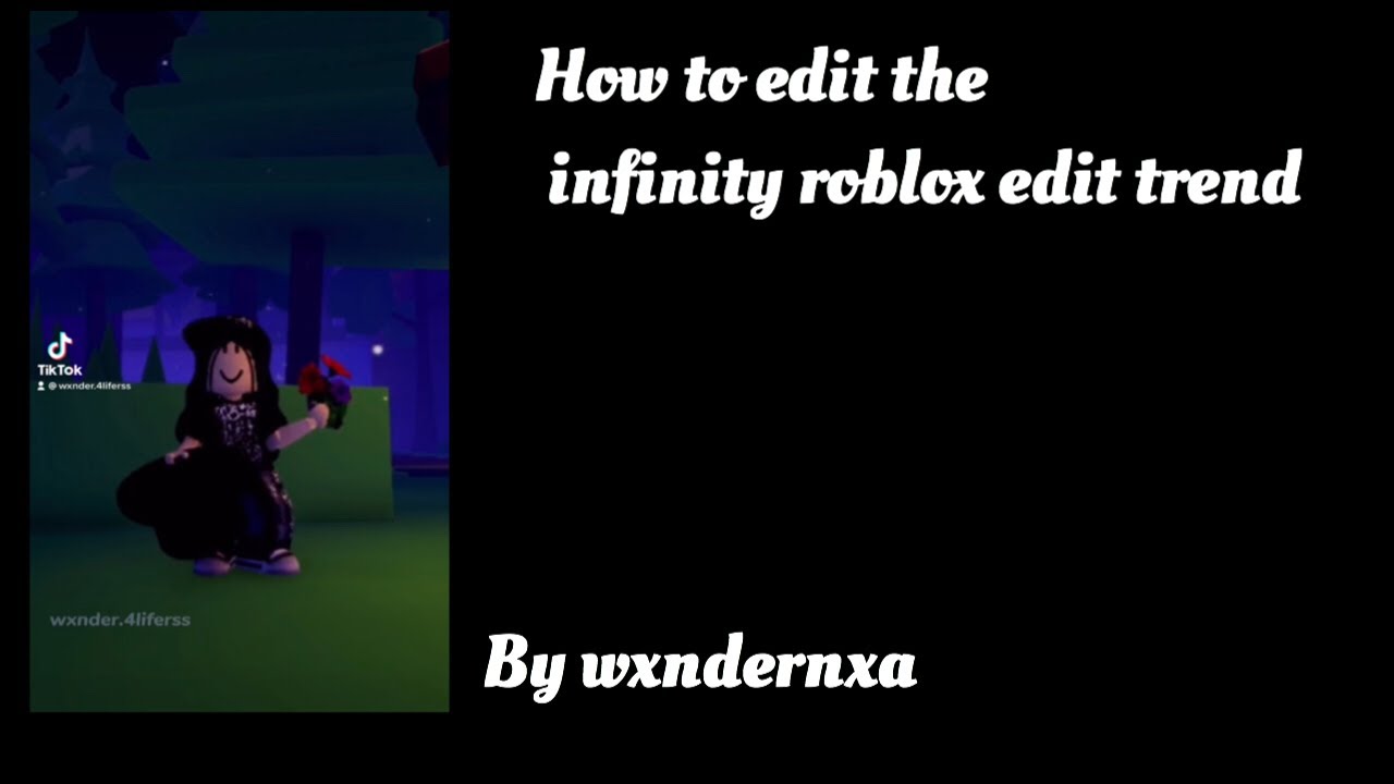 How To Do And Edit The I Love You For Infinity Trend II Roblox how-to-do-and-edit-the-i-love-you-for-infinity-trend-ii-roblox
