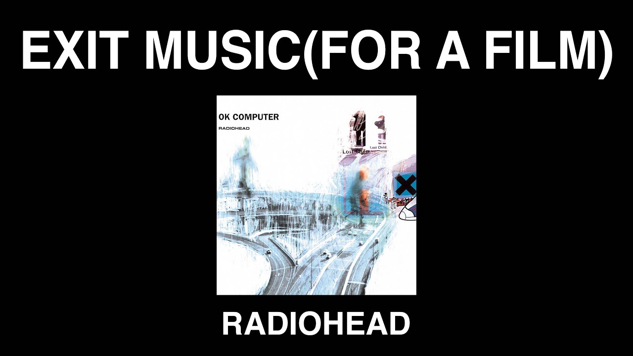 【歌詞翻譯】Radiohead - Exit Music(For A Film) - YouTube