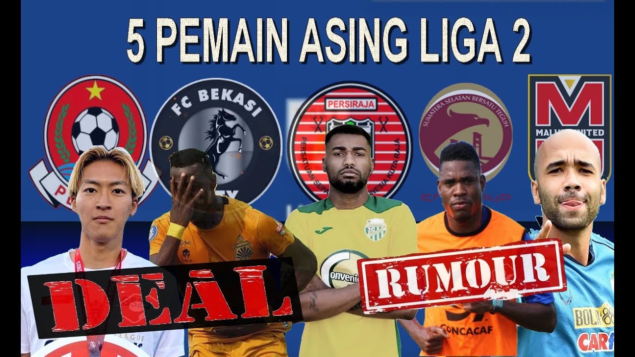 5 PEMAIN ASING DI LIGA 2 - YouTube