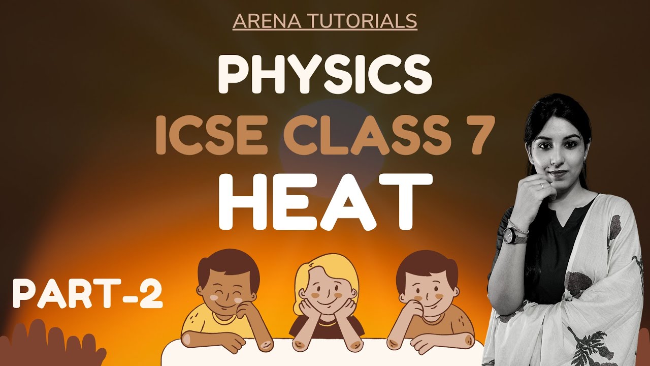 HEAT 🔥 | ICSE CLASS 7 Physics | Part - 2 - YouTube