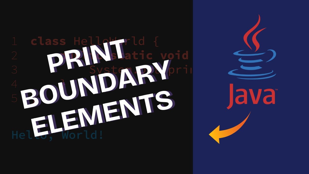 How to Print Boundary Elements of Matrix in Java 2025? - YouTube