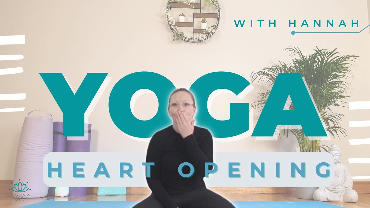 Heart Opening Yoga | Balance Your Emotions | With Hannah - YouTube