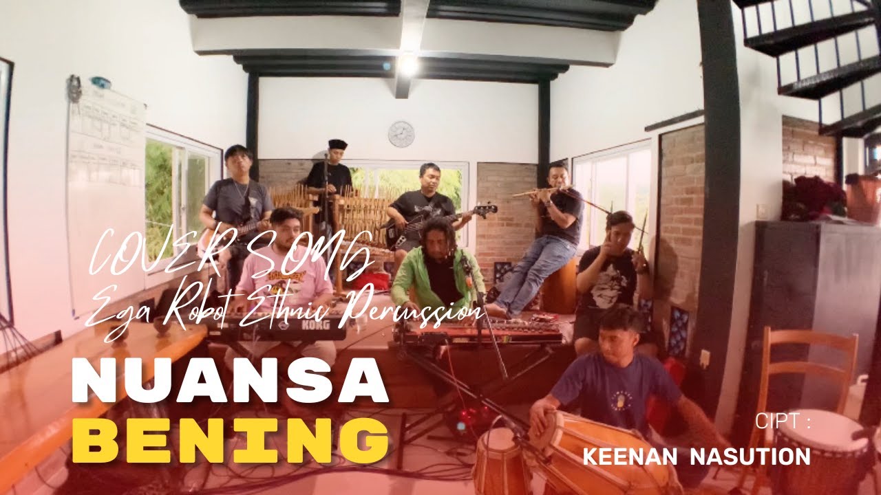 NUANSA BENING - KEENAN NASUTION l EGA ROBOT ETHNIC PERCUSSION - YouTube