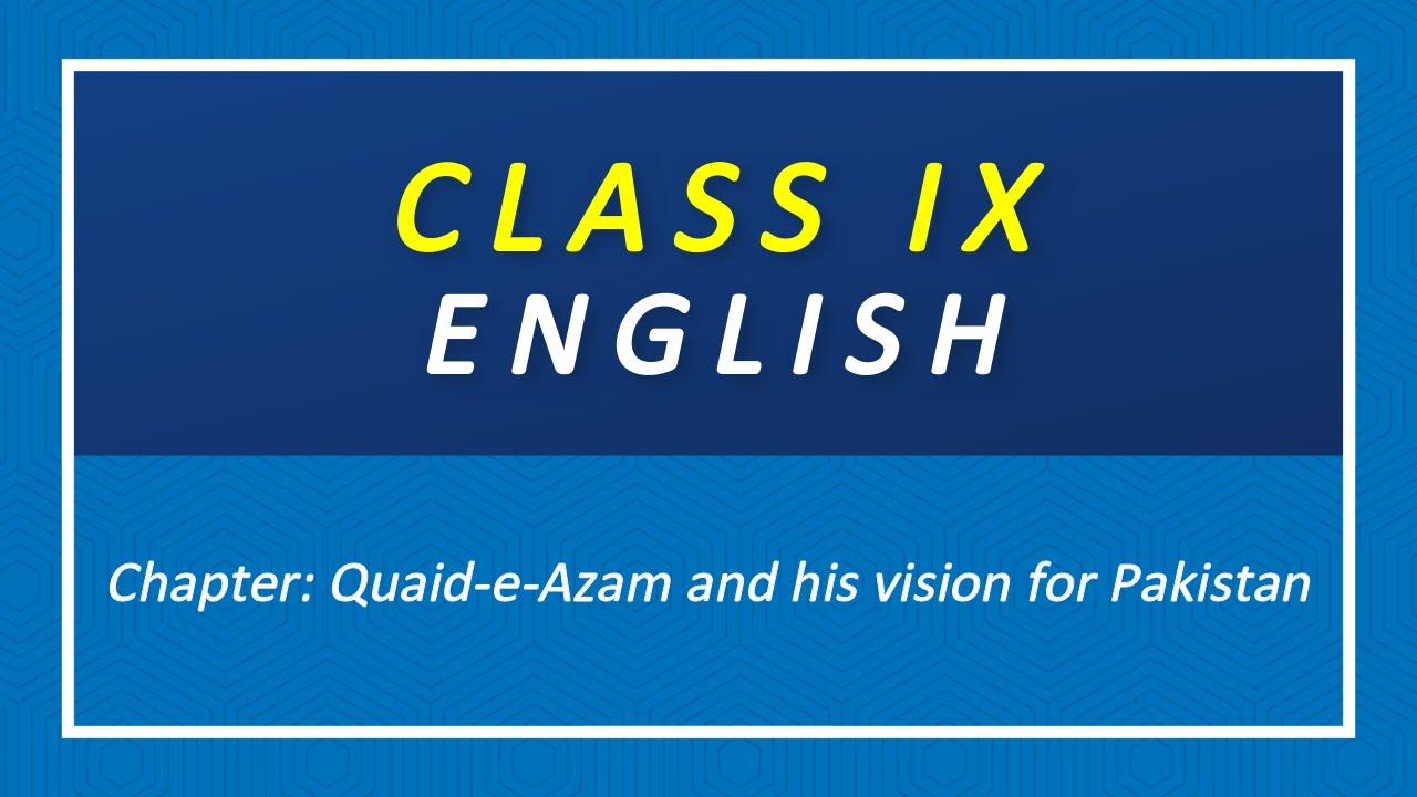 ENGLISH - Class IX | Chapter: Quaid e Azam | Ms Komal - YouTube