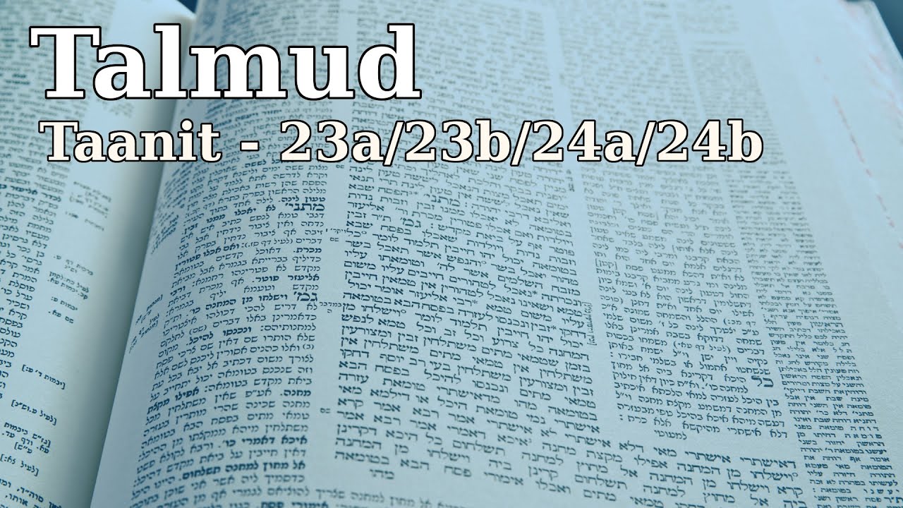 Talmud Taanit - 23a/23b/24a/24b - YouTube