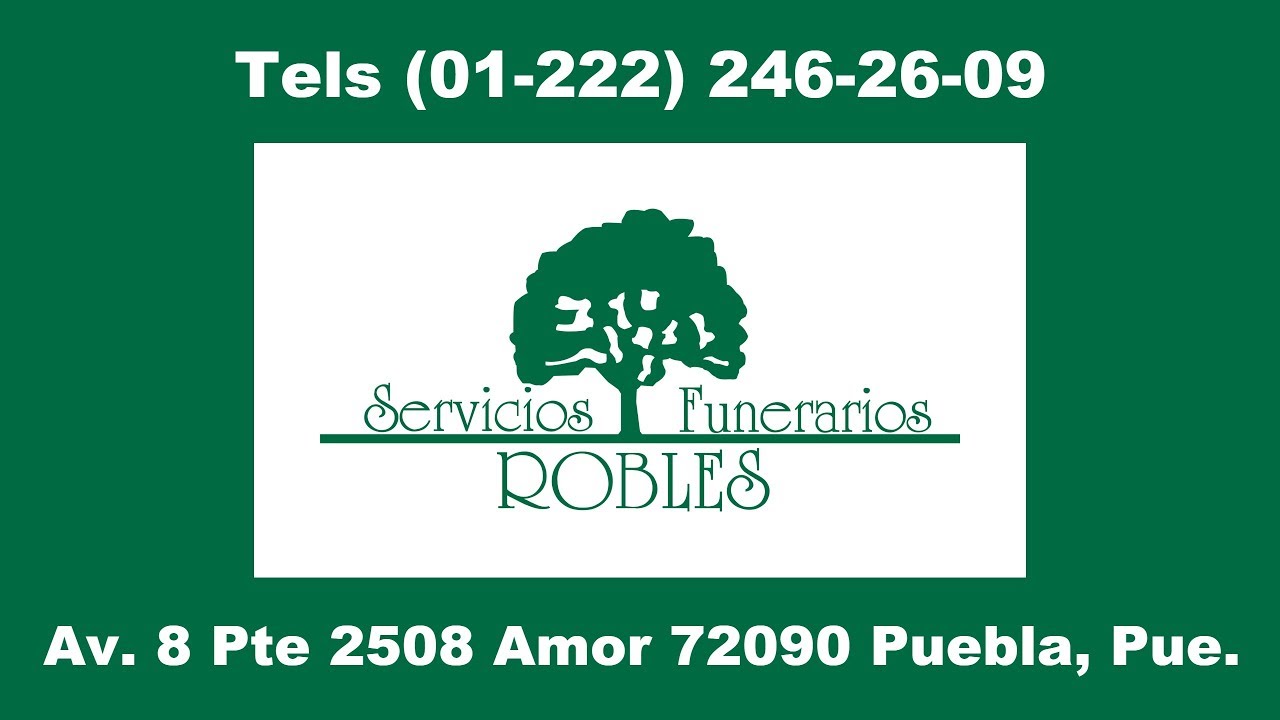 lo mejor en servicios funebres puebla FUNERARIAS ROBLES - YouTube