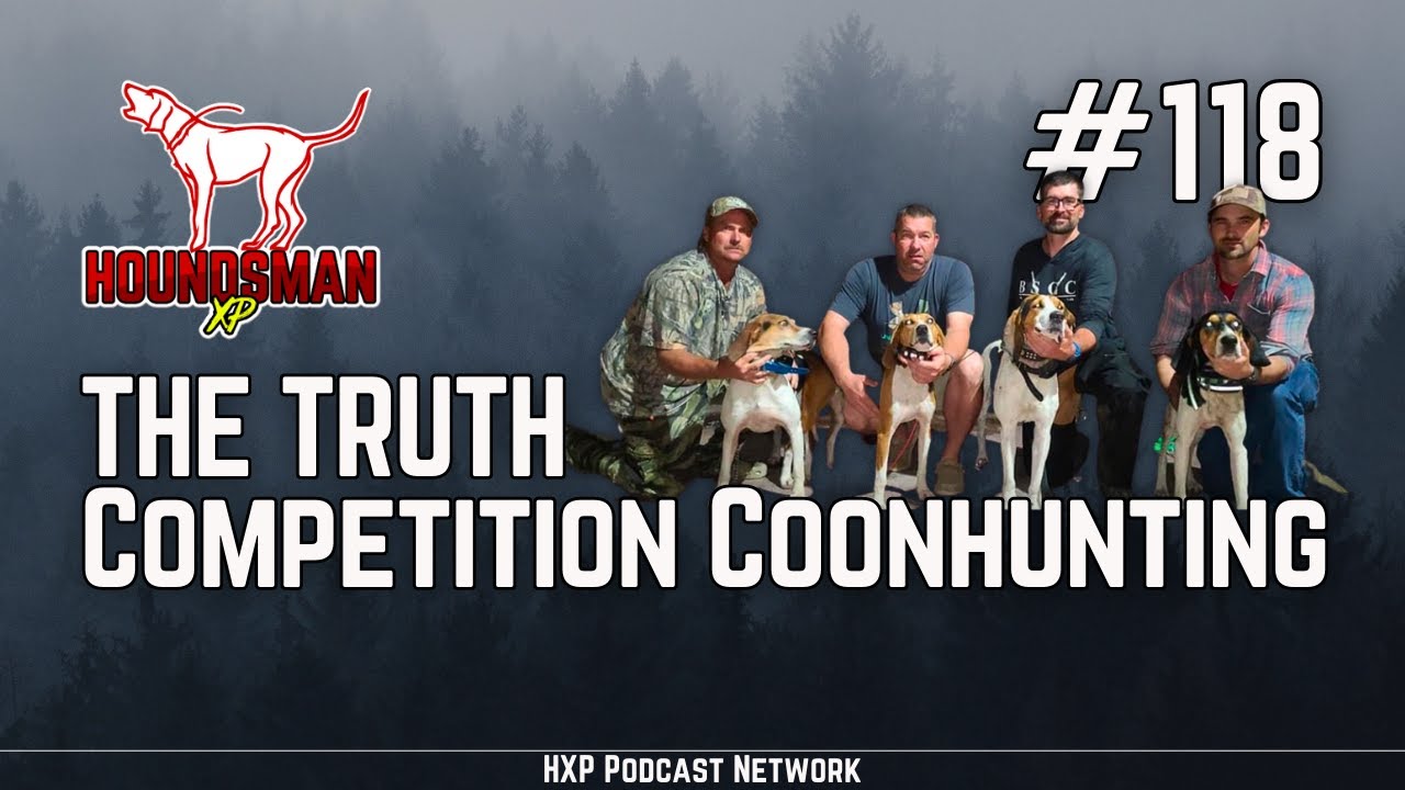 The Truth about Competition Coonhunting | HXP #118 - YouTube