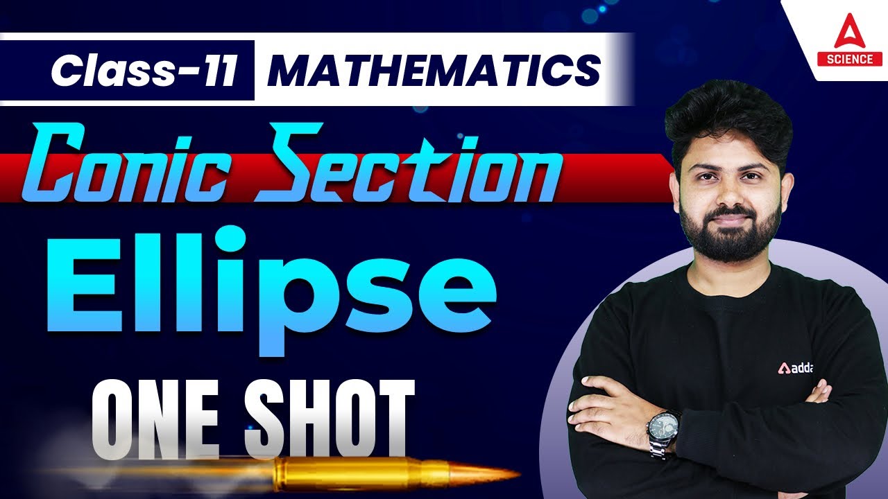Ellipse One Shot | Class 11 Maths Chapter 11 | Conic Section | By ...