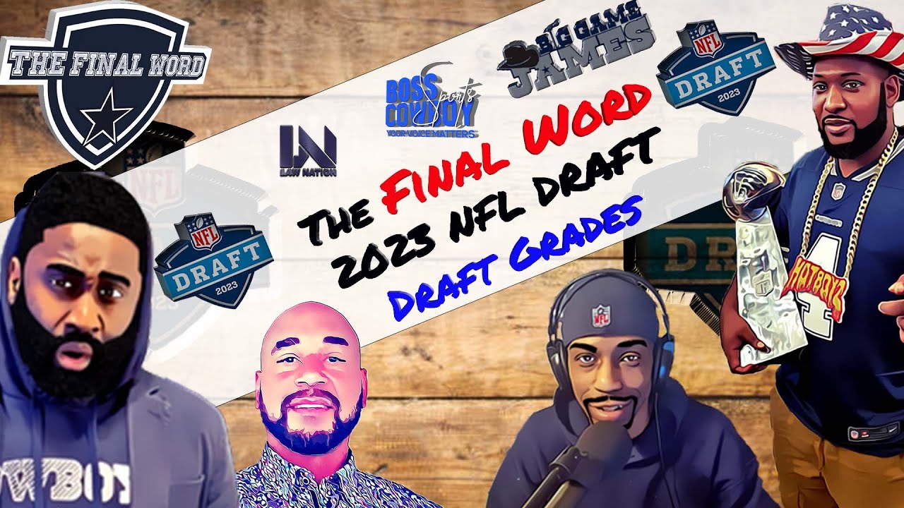 The Final Word (2023 NFL Draft Grades) (Bonus: Will McClay Interview ...
