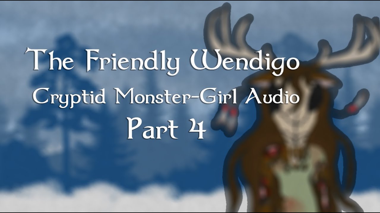 {ASMR Roleplay} The Friendly Wendigo :: Part 4:: [Short] - YouTube