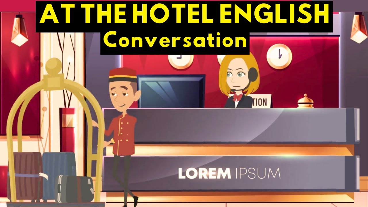 At the Hotel English I Making a reservation at hotel I Practice English ...