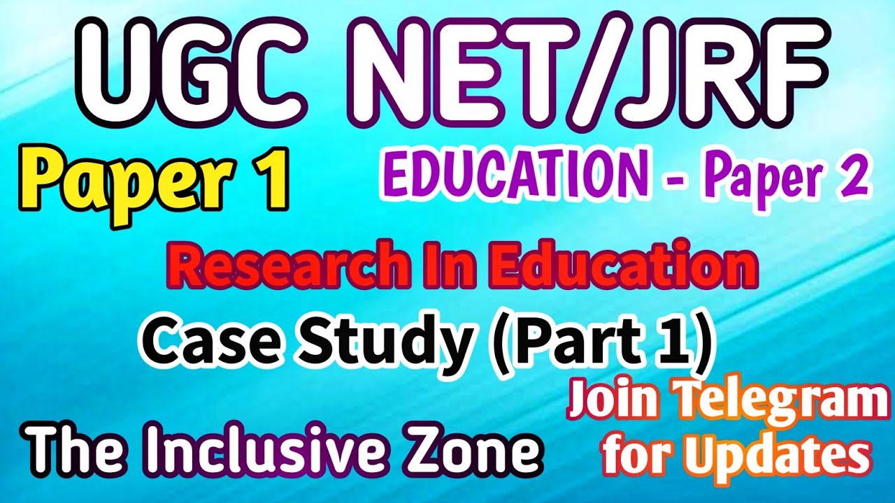 Case Study | Research In Education | Part 1 | Paper 1 | NET/JRF | Paper ...