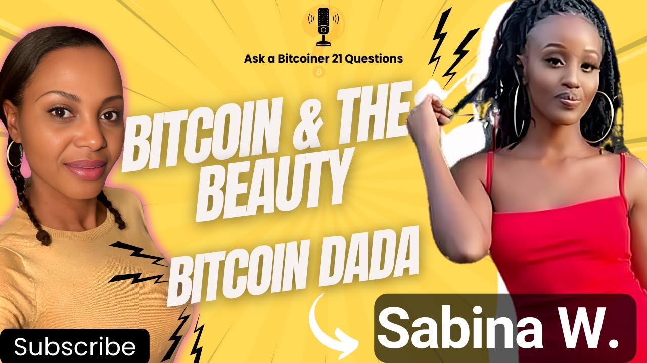 Exploring Beauty, Bitcoin Dada & Finance in Africa: Sabina W answers 21 ...
