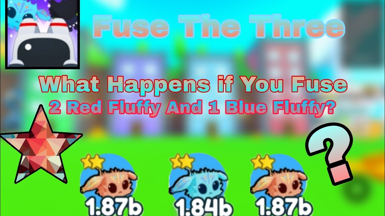 What Happens When You Fuse 2 Red Fluffy And 1 Blue Fluffy? (Roblox Pet ...