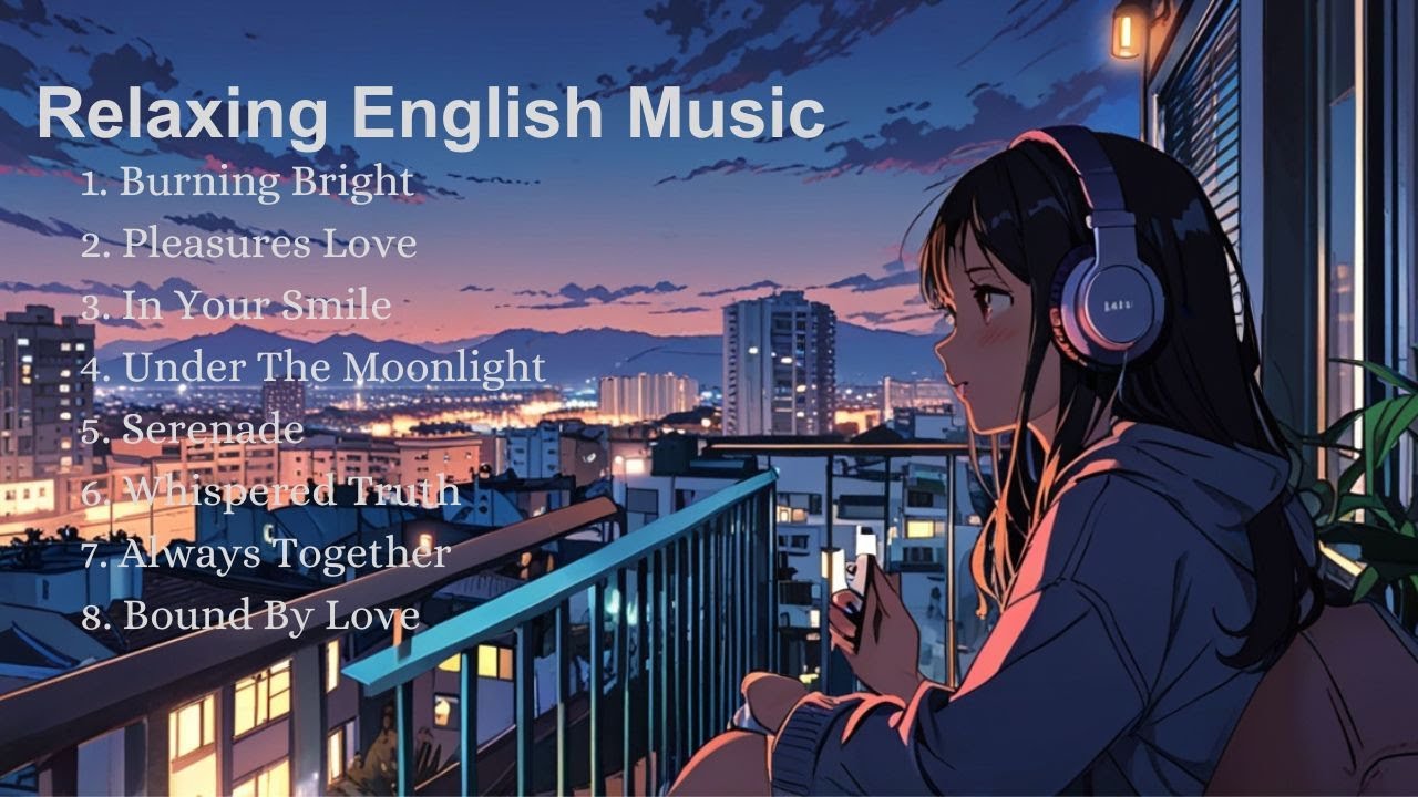 GOOD VIBES MUSICS | GOOD MUSIC GOOD LIFE | Relaxing English Musics To ...