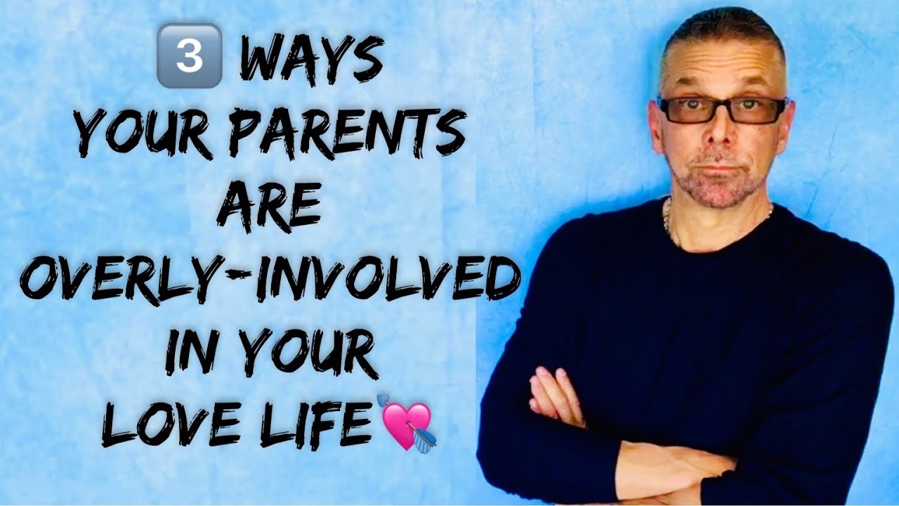 *3* Ways Your Parents Are OVERLY-INVOLVED In YOUR LOVE LIFE (Ask A ...