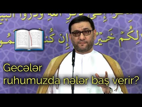 Gecələr hamı yatanda Quran oxuyanların mükafatı və faydaları - Hacı Şahin