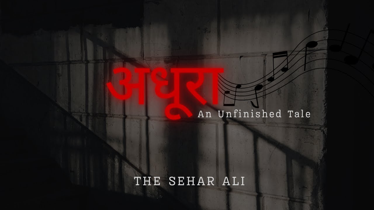 Adhoora: An Unfinished Tale | THE SEHAR ALI - YouTube