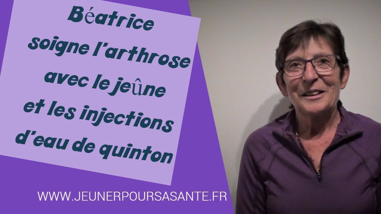 Béatrice soigne ses douleurs articulaires avec le jeûne et injections d ...