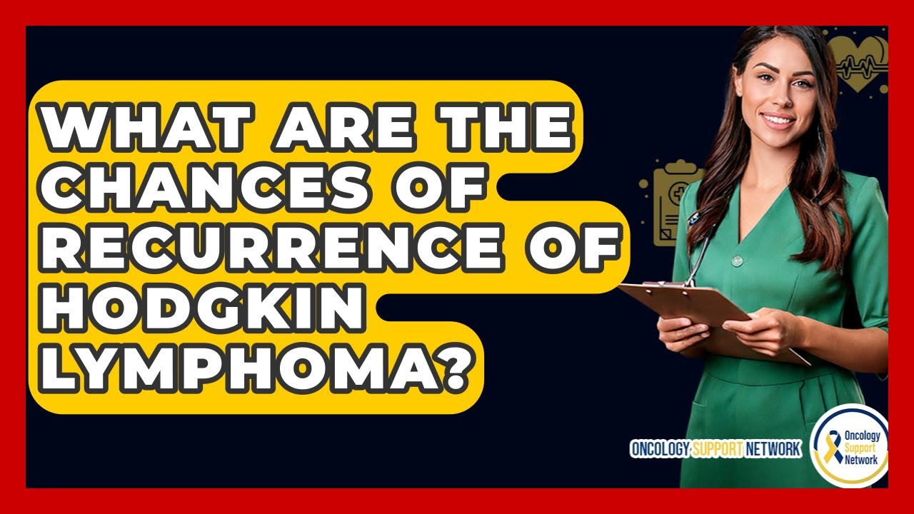 What Are The Chances Of Recurrence Of Hodgkin Lymphoma? - Oncology ...