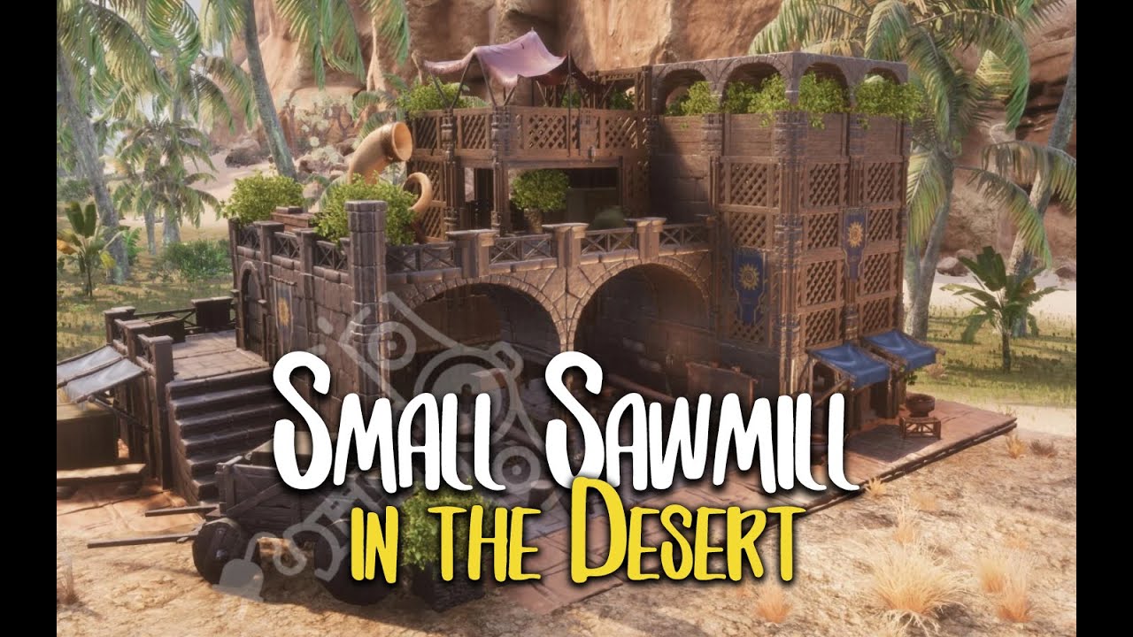 Conan Exiles: Small Sawmill and wood works / Desert 🧱🌿 | NO MODS - YouTube