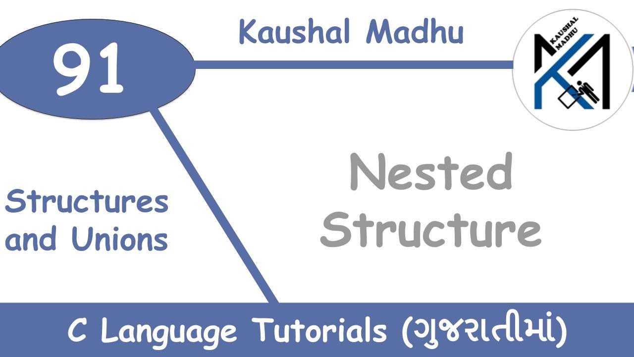 Nested Structure In C Language In Gujarati Kaushal Madhu YouTube nested-structure-in-c-language-in-gujarati-kaushal-madhu-youtube