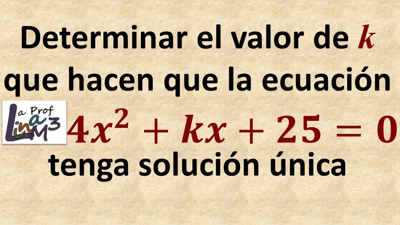 Determinar Los Valores De K En La Ecuaci n La Prof Lina M3 YouTube