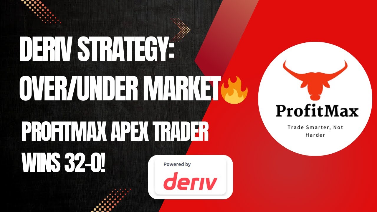 Deriv Strategy: Over/Under Market | ProfitMax Apex Trader Wins 32-0 ...