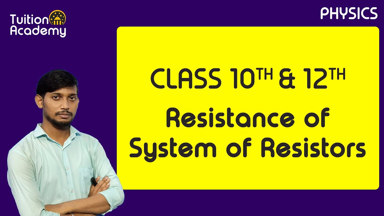 Physics - Resistance of System of Resistors (Class 10 & 12) | Abhijeet ...