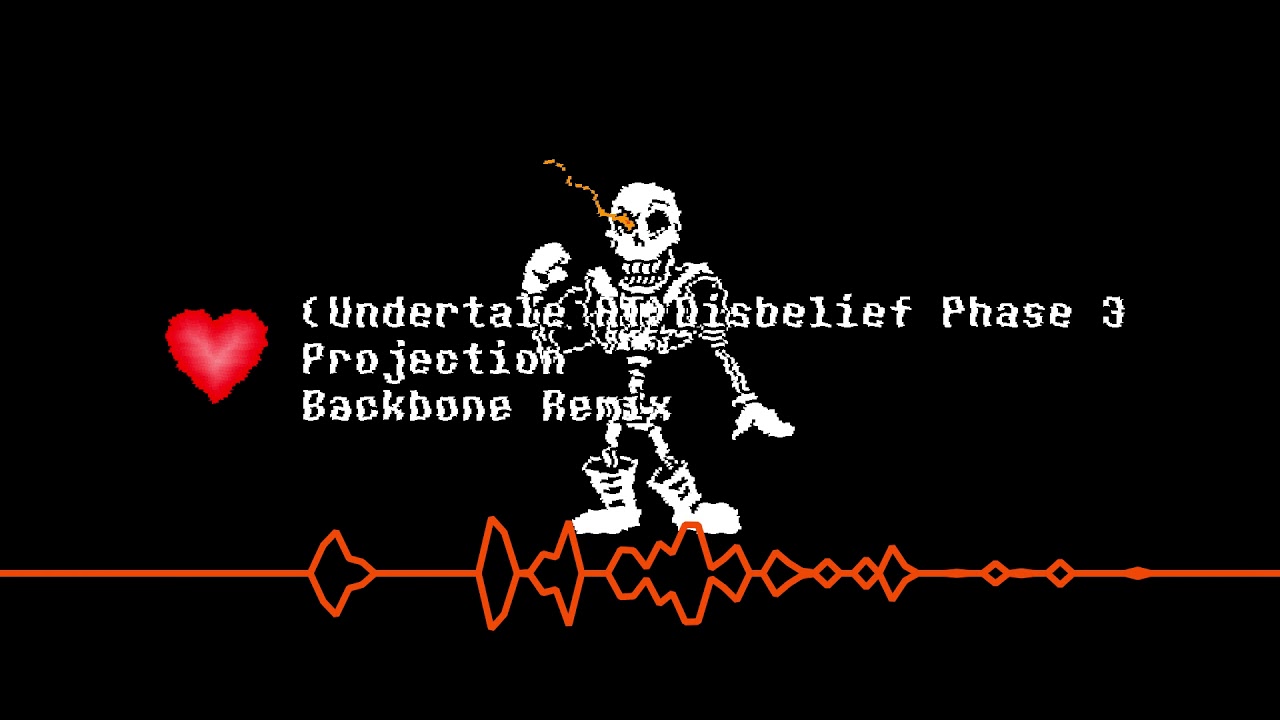 (Undertale AU) Disbelief Phase 3 - Projection | Backbone Remix (13 ...