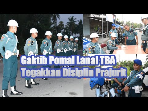 Gaktip POMAL Lanal TBA Tegakkan Disiplin Prajurit - YouTube
