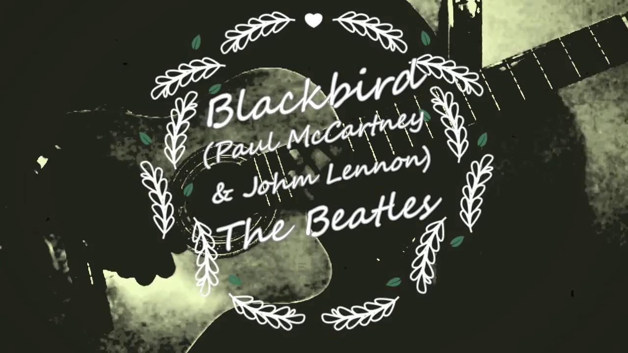 Blackbird (The Beatles - Paul McCartney & John Lennon) - LEAD Some ...