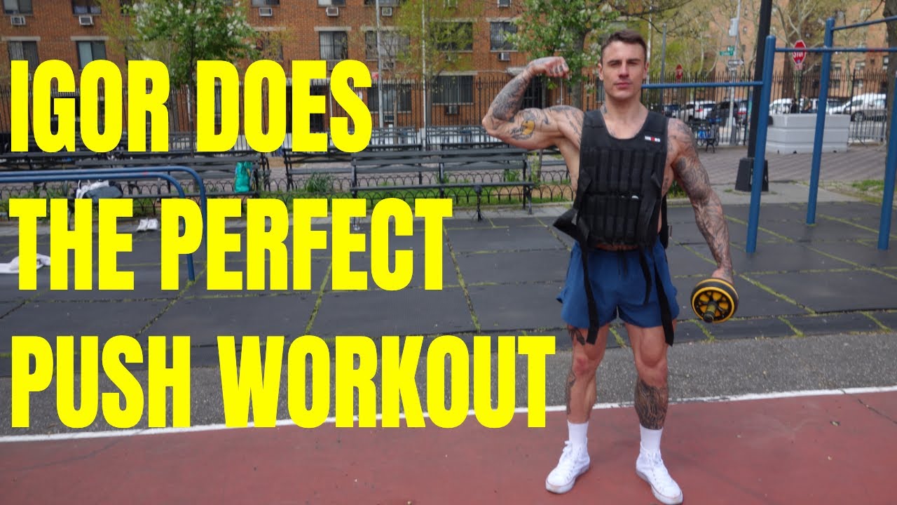 The PERFECT Push Workout | PUSH WORKOUT For SERIOUS GROWTH - Igor ...