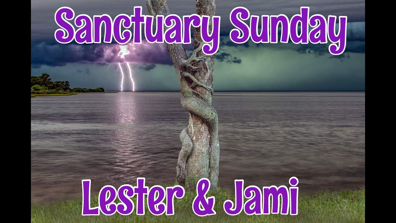 Sanctuary Sunday w Lester & Jami - YouTube
