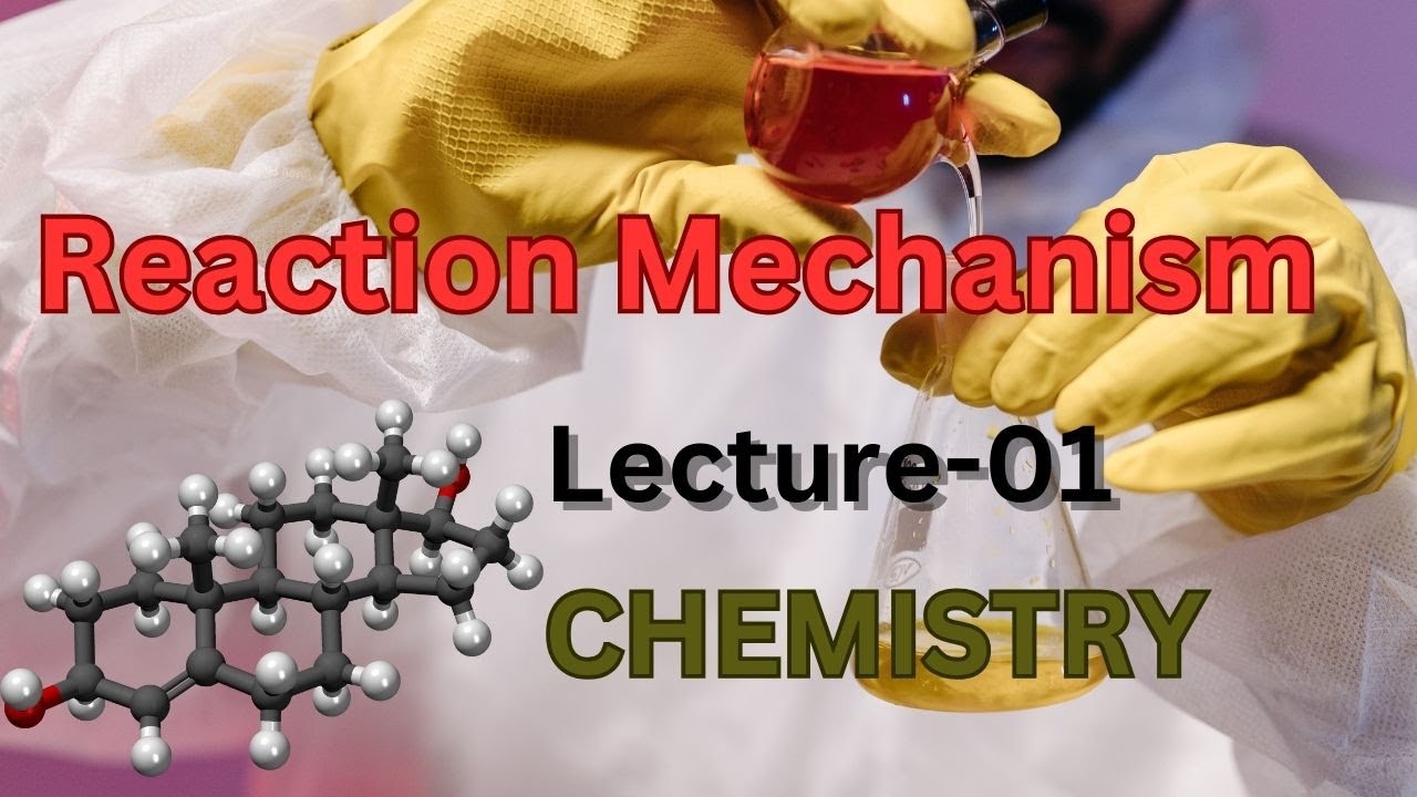 Organic Chemistry | Reaction Mechanism 01 | Anurag nokhwal - YouTube