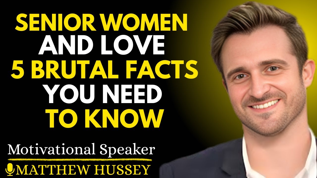 💖 Senior Women & Love: 5 Brutal Facts You Need to Know | MATTHEW HUSSY ...