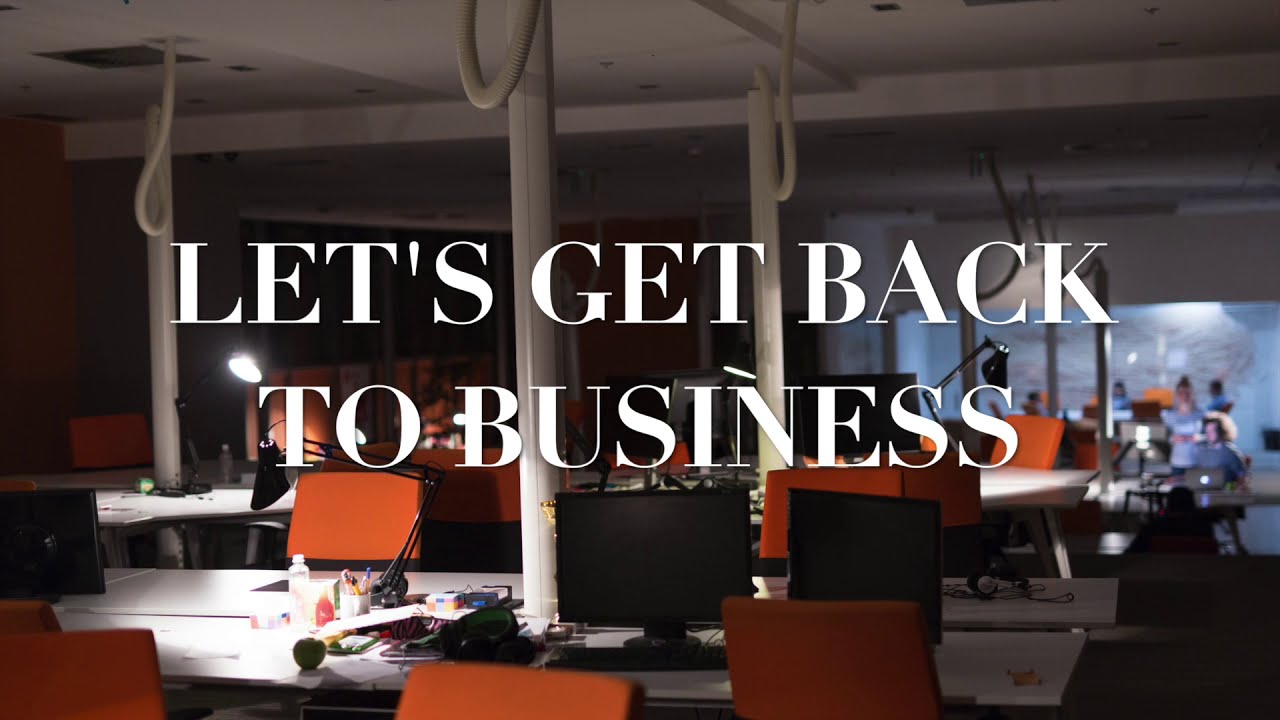 Let's Get Back to Business - YouTube
