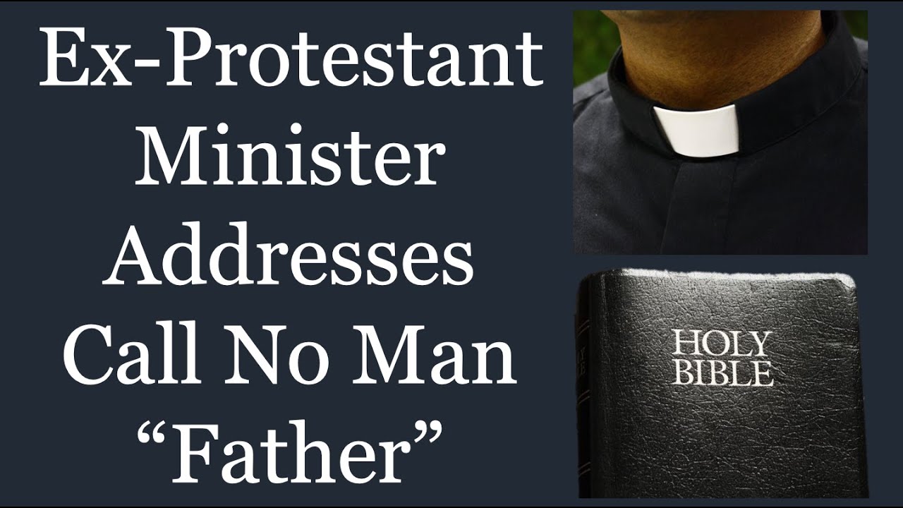 Ex-Protestant Minister Addresses Call No Man “Father” - YouTube